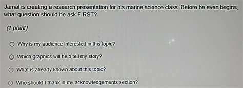 solved jamal is creating a research presentation for his marine science class before he even