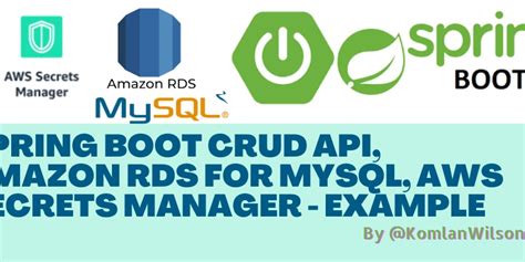 Spring Boot Crud Api Amazon Rds For Mysql Aws Secrets Manager Example Dev Community