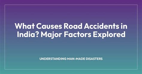 What Causes Road Accidents In India Major Factors Explored • Disaster Shiksha