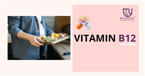 Vitamin B12 In Pregnancy A Complete Guide Myshishu