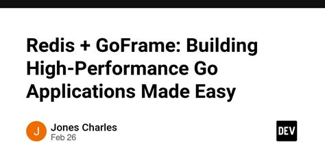 Redis Goframe Building High Performance Go Applications Made Easy