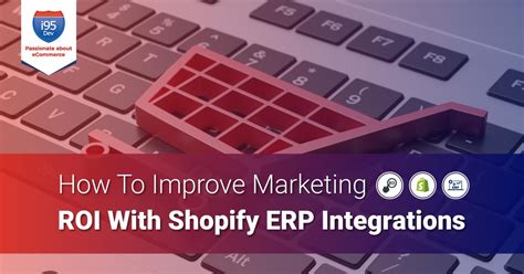 How To Improve Marketing Roi With Shopify Erp Integrations I95dev