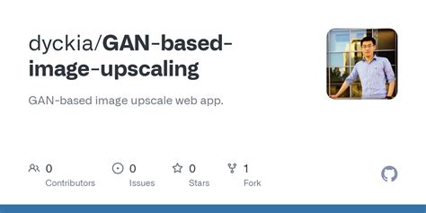 Github Dyckiagan Based Image Upscaling Gan Based Image Upscale Web App