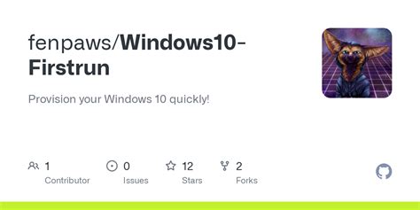 github fenpaws windows10 firstrun provision your windows 10 quickly