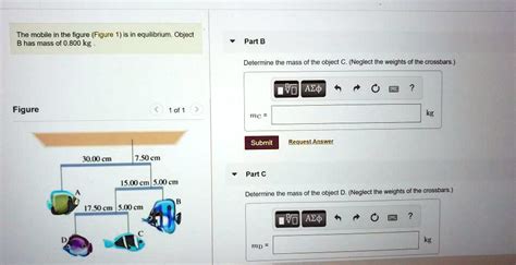 Solved The Mobile In The Figure Figure 1 Is In Equilibrium Object B Has A Mass Of 0800 Kg