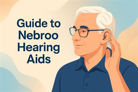 Discover Nebroo Hearing Aids The Ultimate Guide To Cutting Edge