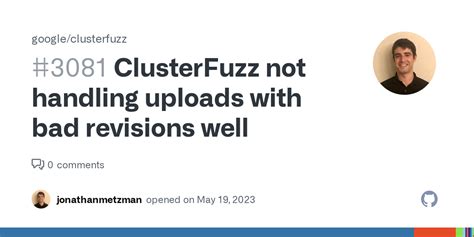 ClusterFuzz Not Handling Uploads With Bad Revisions Well Issue Google Clusterfuzz GitHub