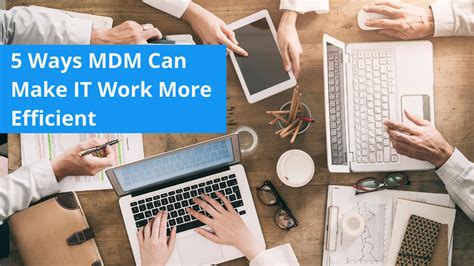 5 Ways Mdm Solutions Can Help Msp Improve Efficiency Artofit