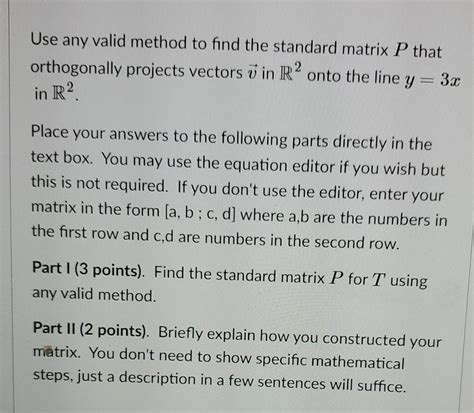 solved use any valid method to find the standard matrix p