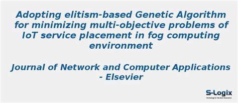 Adopting Elitism Based Genetic Algorithm S Logix