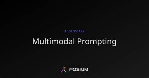 Multimodal Prompting Ai Glossary By Posium