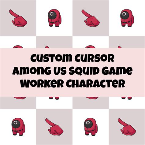 Custom Cursor Custom Cursor Among Us Squid Game Worker Character For Chrome Cursor Space