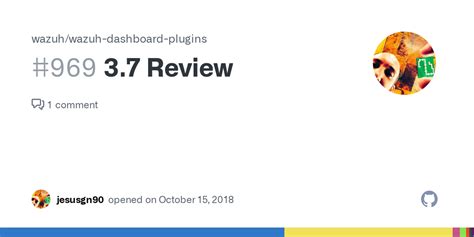 37 Review · Issue 969 · Wazuhwazuh Dashboard Plugins · Github