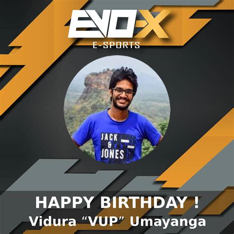 Evox E Sports Happy Birthday Vidura Vup Umayanga💛🖤💛 Facebook