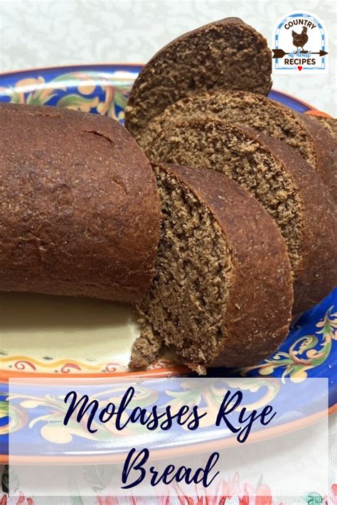Molasses Rye Bread Country At Heart Recipes
