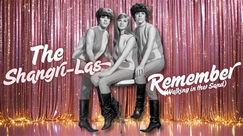 The Shangri Las Remember Walking In The Sand ♫ 1964 Youtube