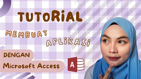 Membuat Aplikasi Menggunakan Microsoft Access Youtube