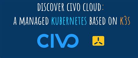 Discover Civo Cloud A Managed Kubernetes Based On K3s Dev Community