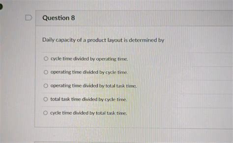 Question 8 Daily Capacity Of A Product Layout StudyX
