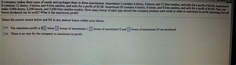 Solved A Company Makes Three Types Of Candy And Packages