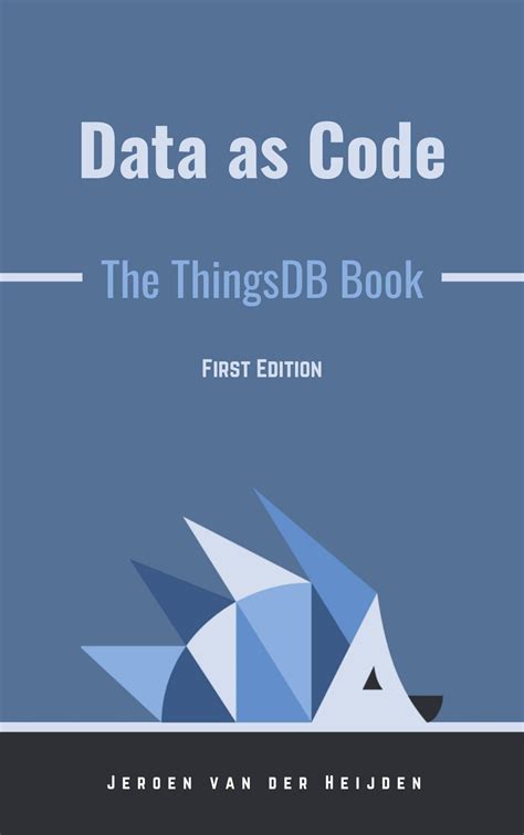 Data As Code The Thingsdb Book