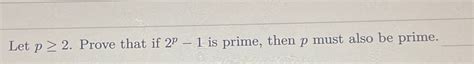 Solved Let P Prove That If P Is Prime Then P Must Chegg Com