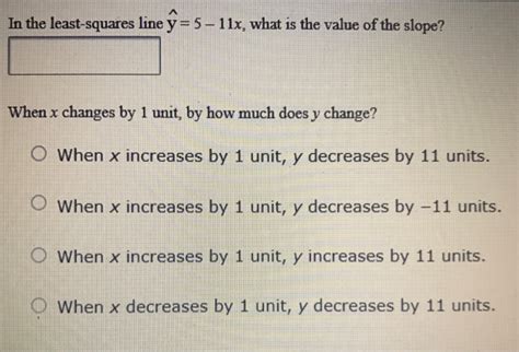 Solved In The Least Squares Line Y X What Is The Chegg Com