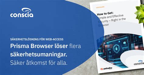 Prisma Access Browser Effektiv Säkerhet I Webbläsaren Conscia