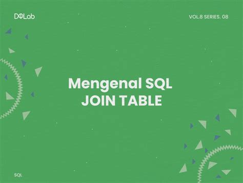Yuk Mengenal Fungsi Join Table Pada Sql Bersama Dqlab