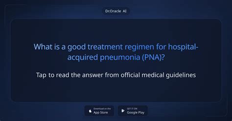 What Is A Good Treatment Regimen For Hospital Acquired Pneumonia Pna
