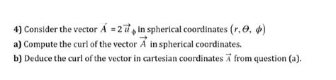 Solved 4 Consider The Vector A2uϕ In Spherical Coordinates