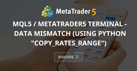 Mql5 Metatrader5 Terminal Data Mismatch Using Python Copyrates