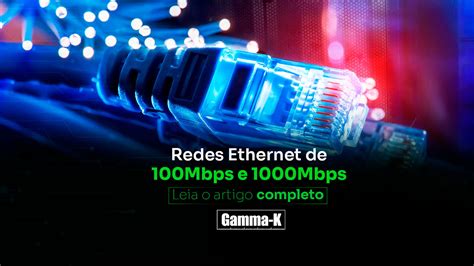 Redes Ethernet De 100mbps E 1000mbps Gammak
