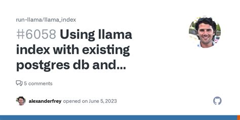 Using Llama Index With Existing Postgres Db And Pgvector Extension · Issue 6058 · Run Llama