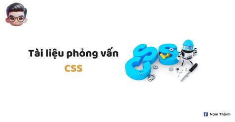 Tổng Hợp Những Câu Hỏi Phỏng Vấn Về Css Thanhnamnguyendev
