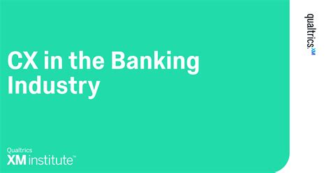 Cx In The Banking Industry Qualtrics Xm Institute