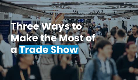 Three Ways To Make The Most Of A Trade Show And Build Installer Loyalty While Youre At It Three Ways To Make The Most Of A Trade Show And Build Installer Loyalty While Youre At It