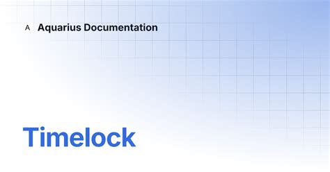 Timelock Aquarius Documentation