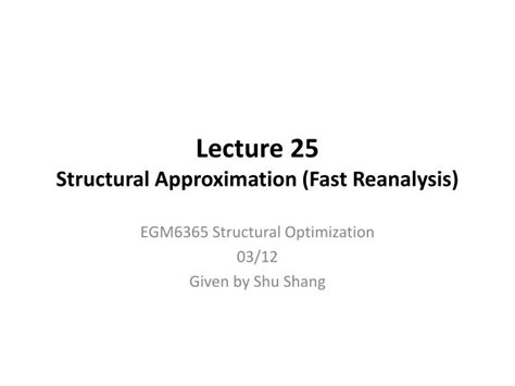 Ppt Lecture 25 Structural Approximation Fast Reanalysis Powerpoint