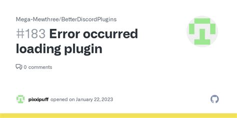 Error Occurred Loading Plugin · Issue 183 · Mega Mewthreebetterdiscordplugins · Github