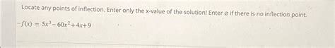 Solved Locate Any Points Of Inflection Enter Only The Chegg
