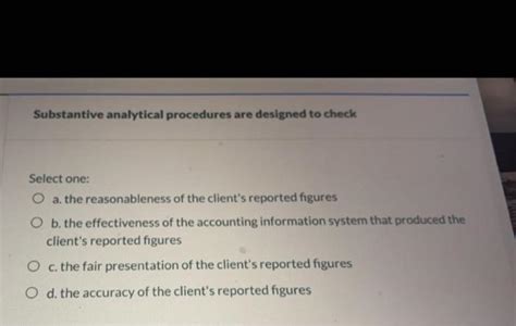 Solved Substantive Analytical Procedures Are Designed To