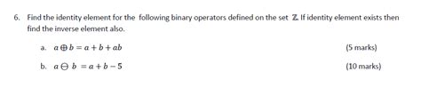 solved 6 find the identity element for the following binary