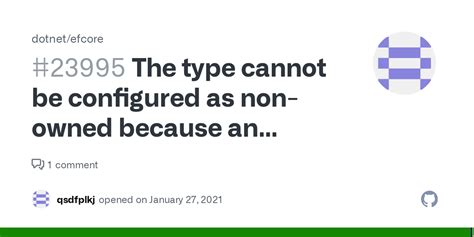 The Type Cannot Be Configured As Non Owned Because An Owned Entity Type With The Same Name