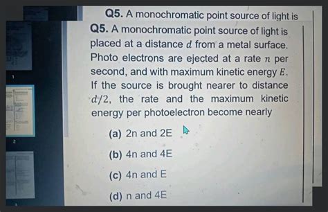G 19 A Monochromatic Point Source Of Light Is Placed At A Distanc D Fro