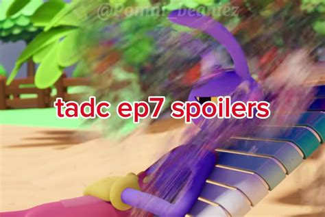Tadc Ep 7 Spoilers I Didnt Know What To Do At The End Sooo