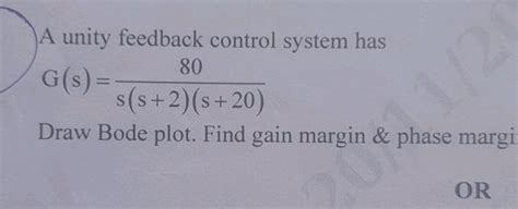 A Unity Feedback Control System Has Gsss2s2080 Draw Bode Plot