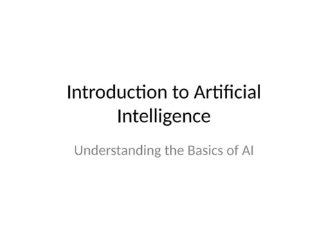 Artificiaiintelligenceintroductionpptx