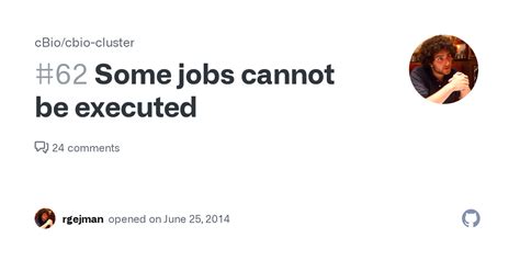 some jobs cannot be executed · issue 62 · cbio cbio cluster · github