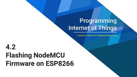 42 Flashing Nodemcu Firmware On Esp8266 Youtube